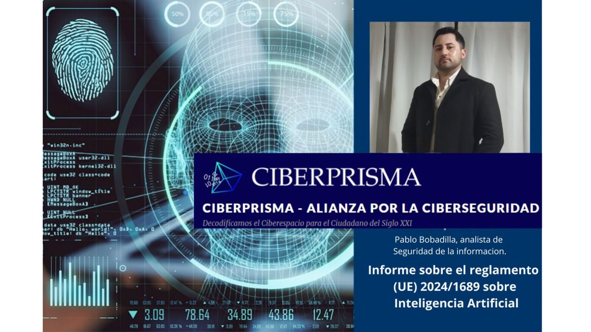 Informe sobre el reglamento (UE) 2024/1689 de Inteligencia Artificial – Ciberprisma – alianza ...
