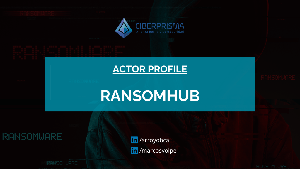 Perfilamiento de Actor: “RansomHub” – Grupo Ransomware – Ciberprisma ...