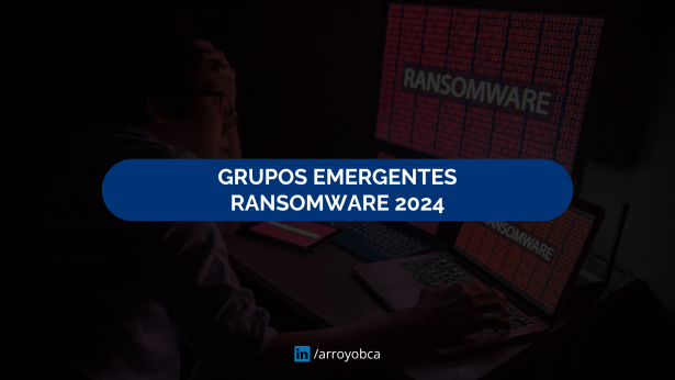 Análisis de grupos emergentes de Ransomware 2024 – Ciberprisma ...